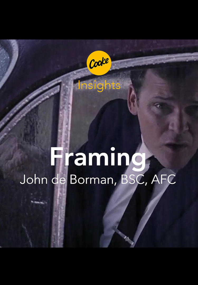 Insights: John de Borman - Framing - Cooke Optics